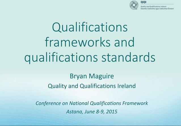 Qualifications Frameworks And Qualifications Standards Workshop 2 Astana 9 6 15