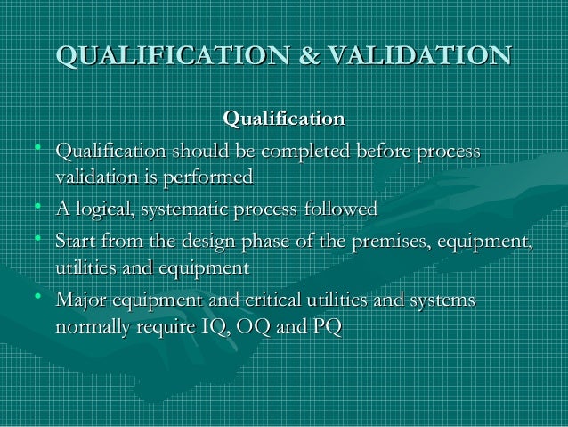 Qualification & Validation