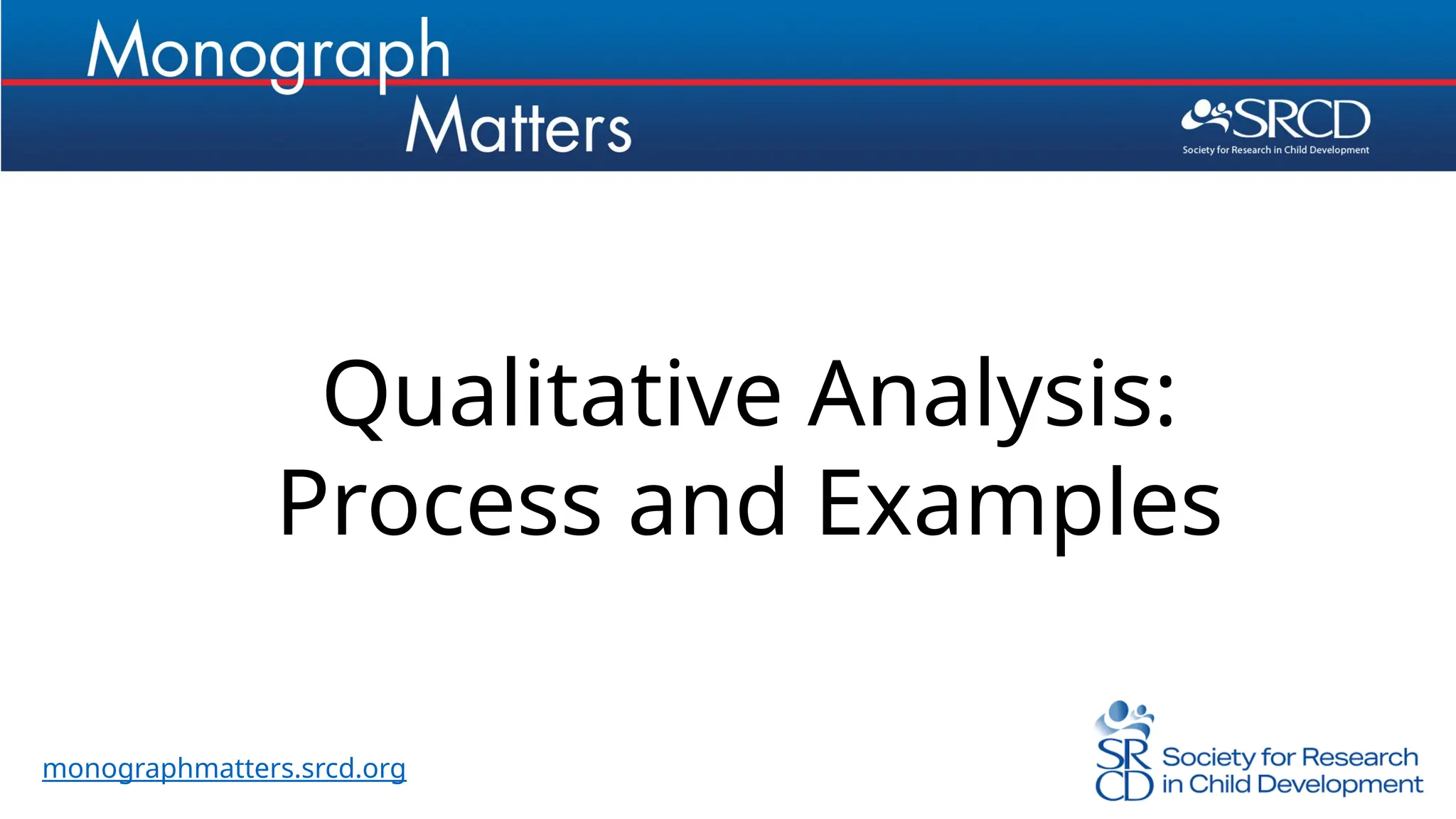 Qualitative-Analysis-Process-and-Examples-SRCD-Monographs-85.2.pptx