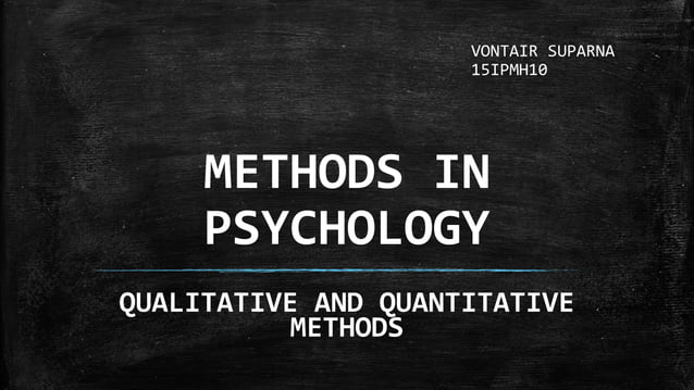 Qualitative and quantitative methods - Psychology | PPTX | Educational ...