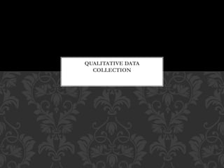 Qualitative data collection | PPTX