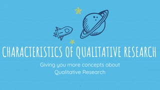 Qualitative Research, Concepts and Characteristics | PPTX