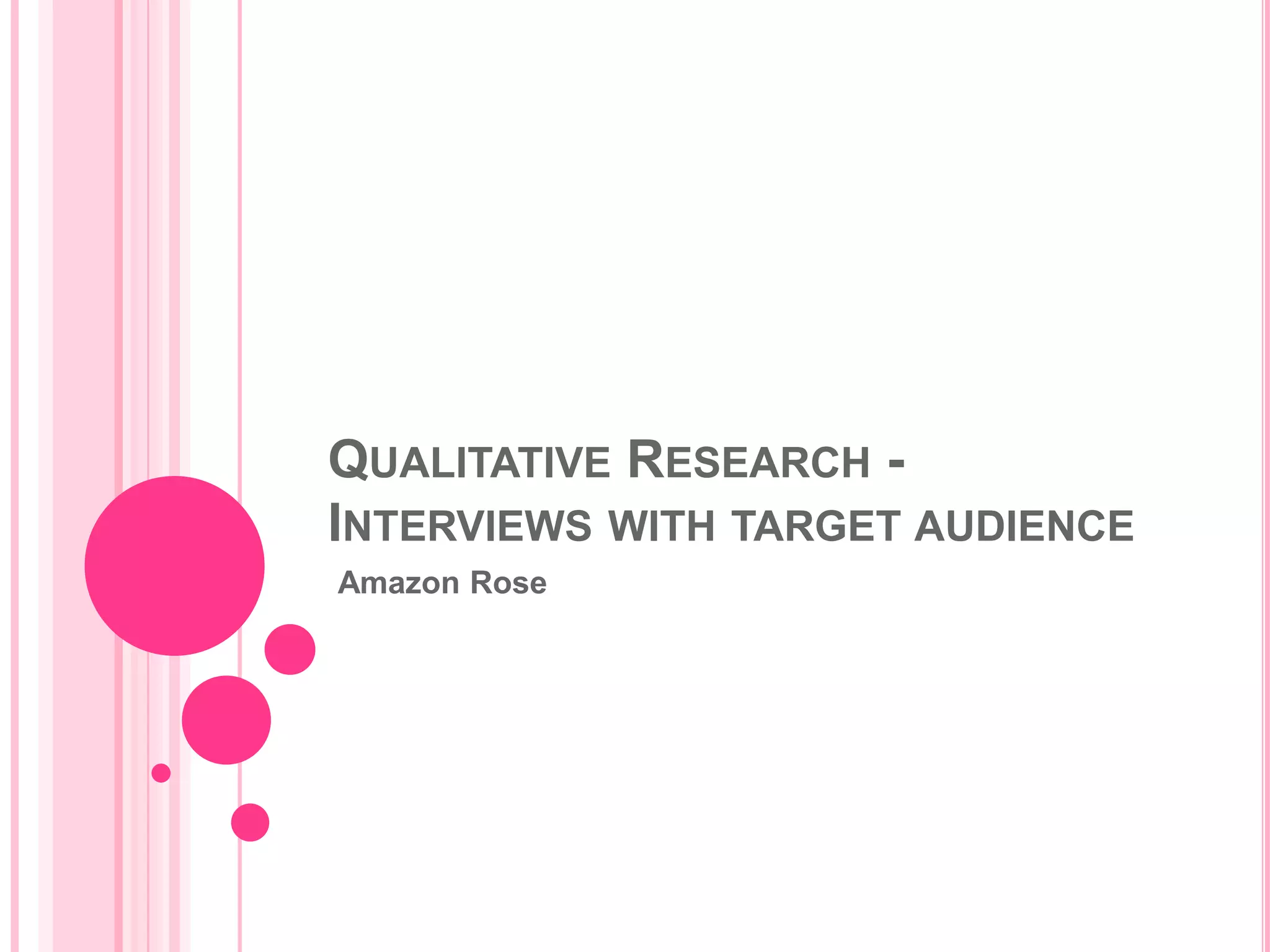 Qualitative research interviews with target audience | PPT