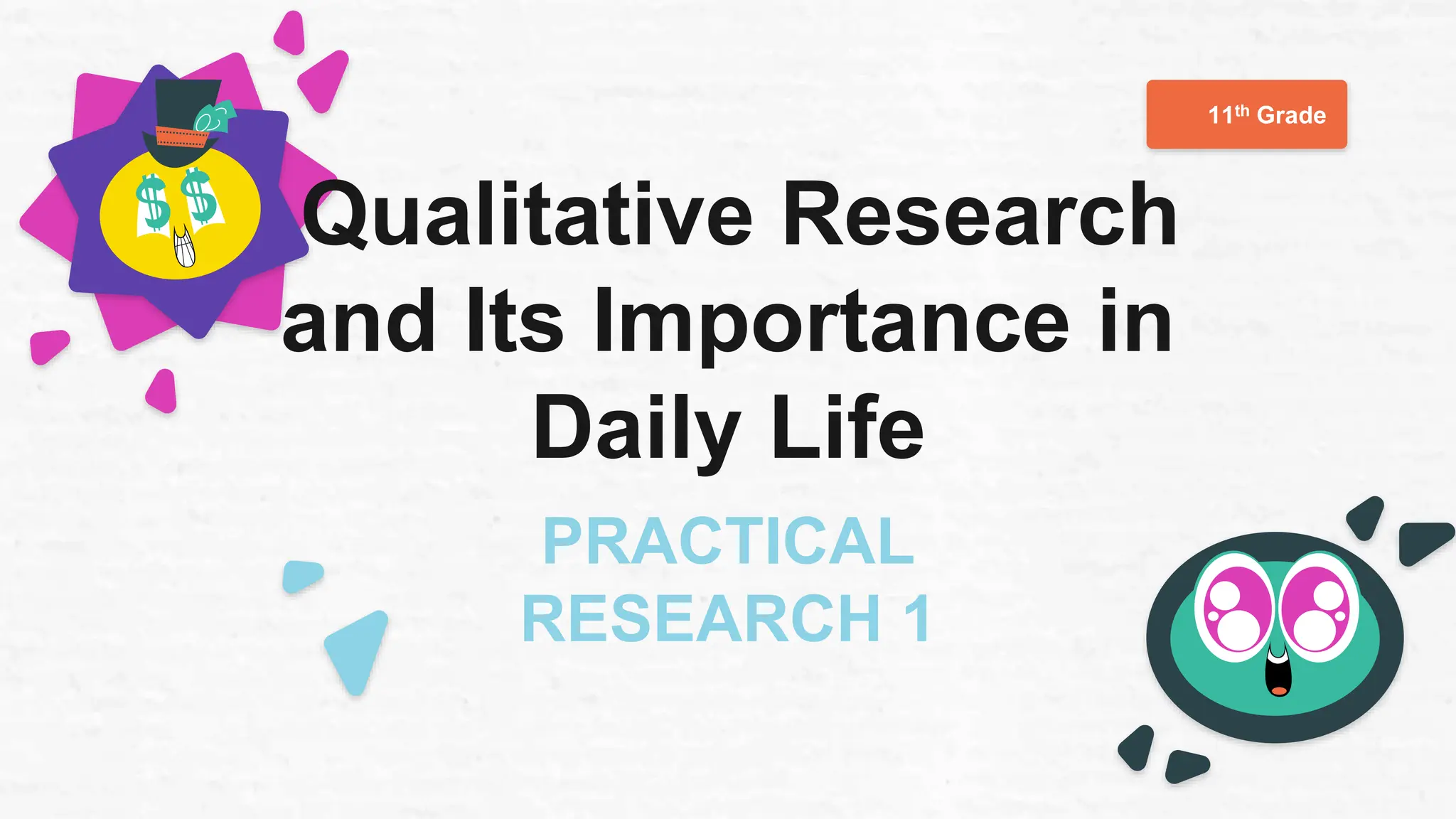 Practical Research 1: Qualitative Research and Its Importance in Daily ...