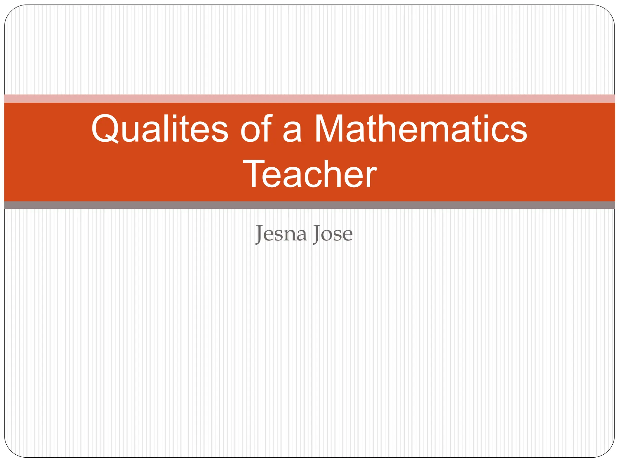 Qualites of a Mathematics Teacher.pptx