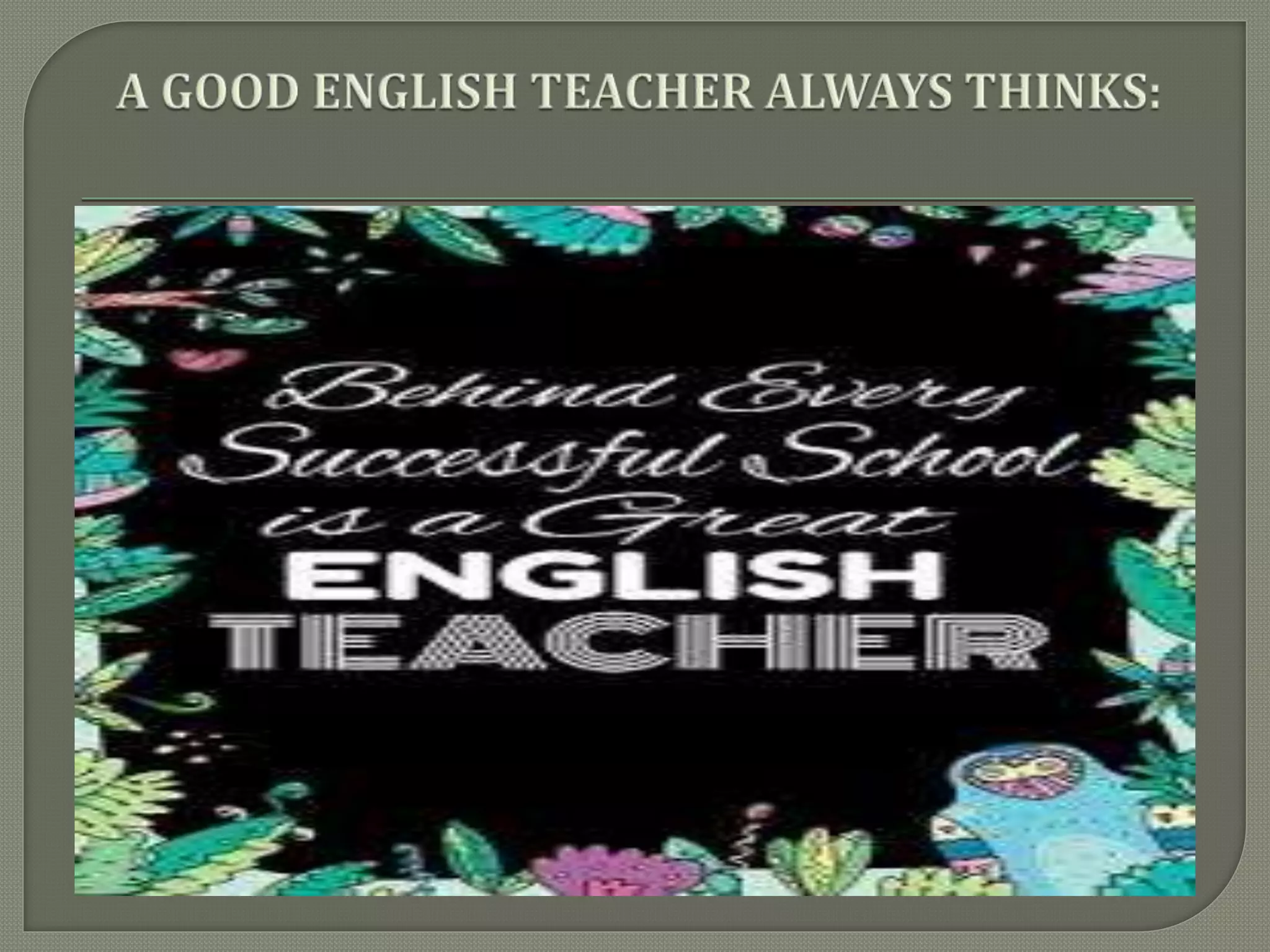 Qualities of a Good English Teacher by Dr. R N Lenka & Mrs Kunmun Singh ...