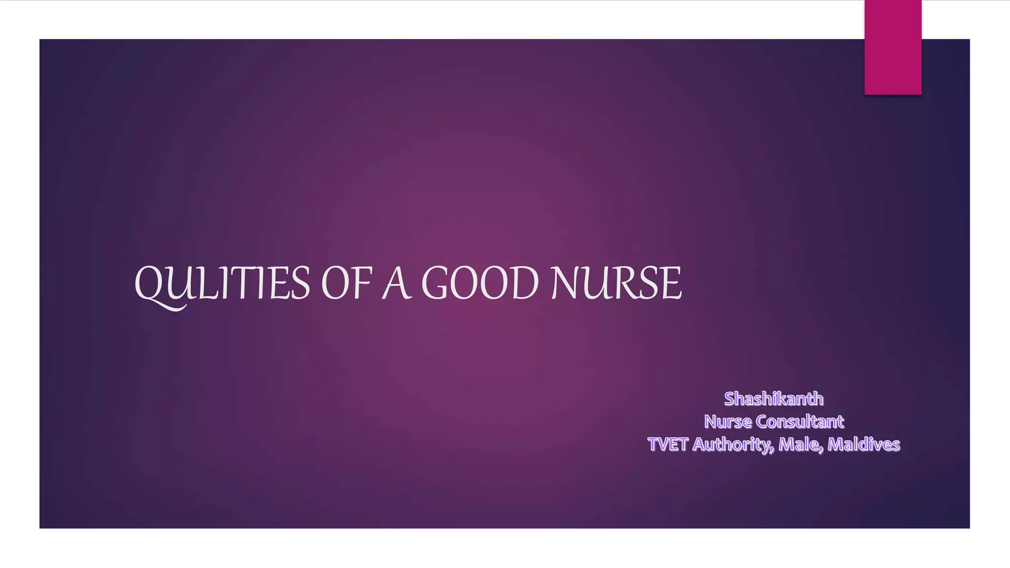 Qualities of a good Nurse | PPTX