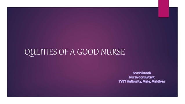 Qualities of a good Nurse | PPTX