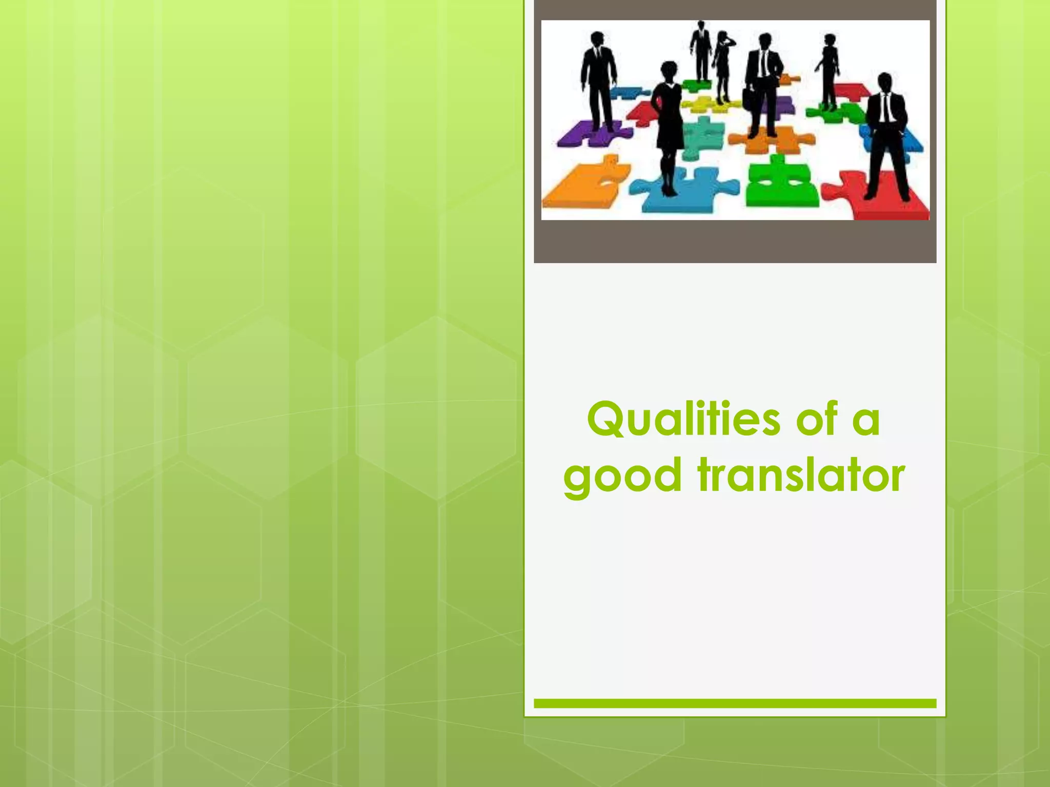 Qualities of a good translator | PPTX