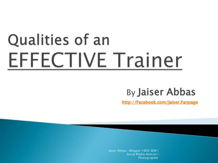 Qualities of an Effective Trainer by Jaiser Abbas