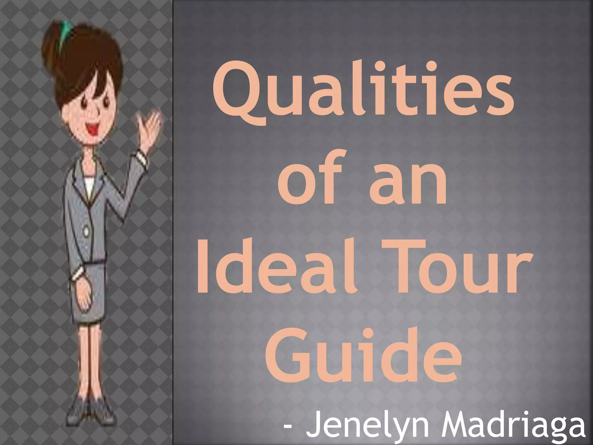 Qualities of an Ideal Tour Guide | PPTX