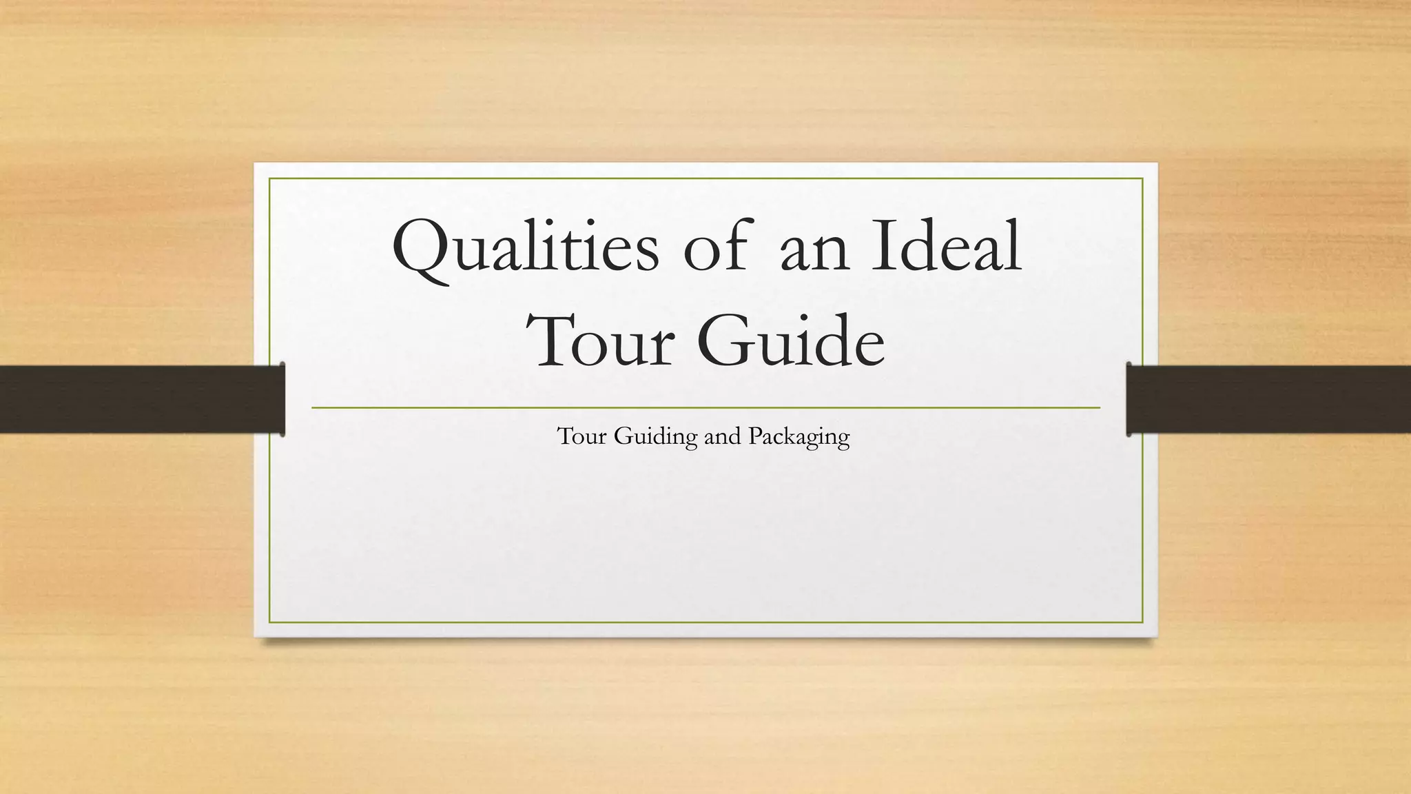 Qualities of an Ideal Tour Guide | PPTX
