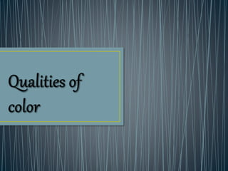 Qualities of color and color scheme | PPTX