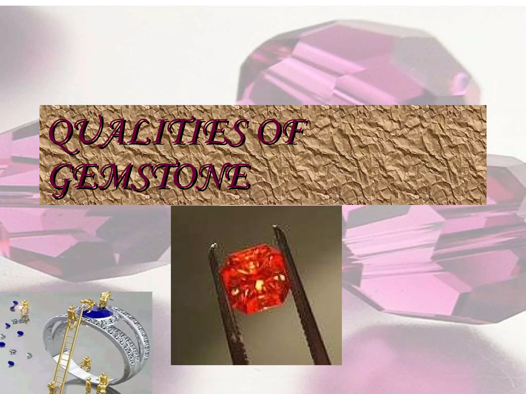 Qualities of gemstone | PPT