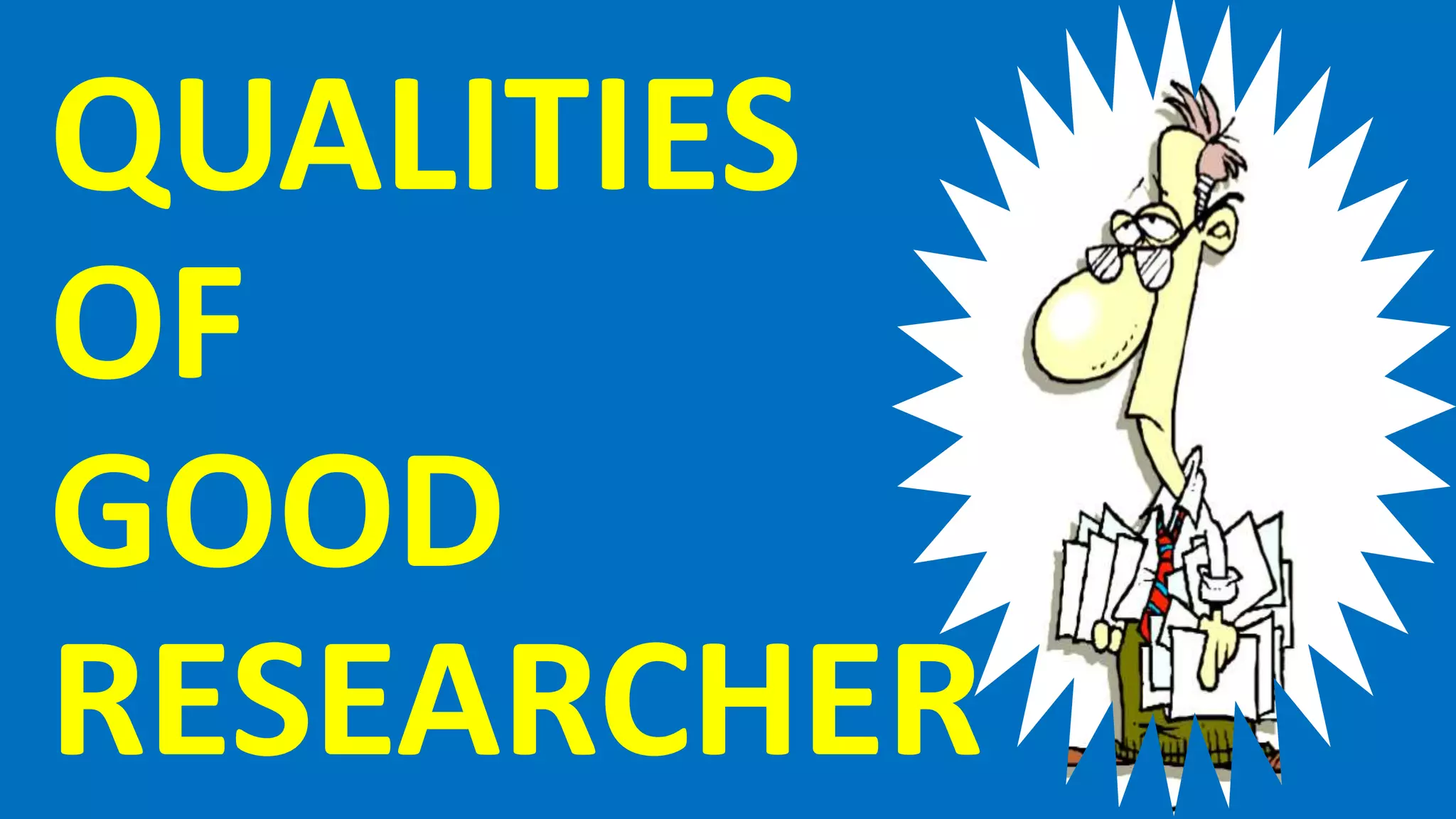 Qualities of good researcher | PPTX