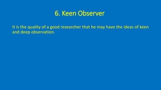 Qualities of good researcher | PPTX