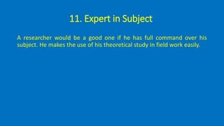 Qualities of good researcher | PPTX