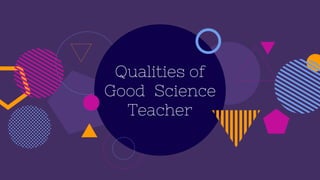 Qualities of good science teacher | PDF
