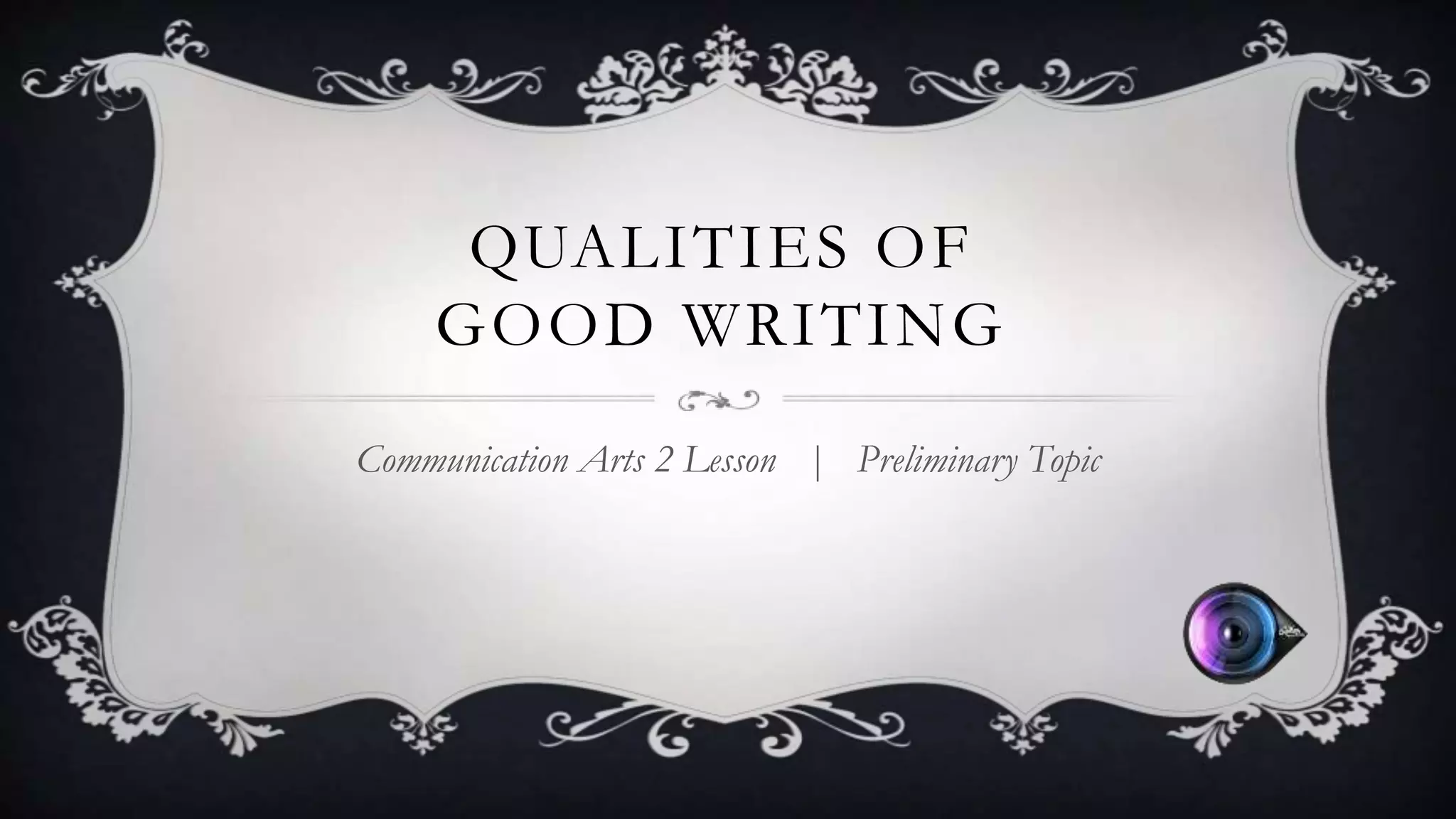 Qualities of Good Writing | PPTX