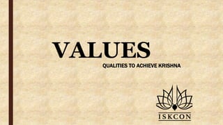 Qualities to achieve krishna | PPTX | Hinduism | Religion & Spirituality