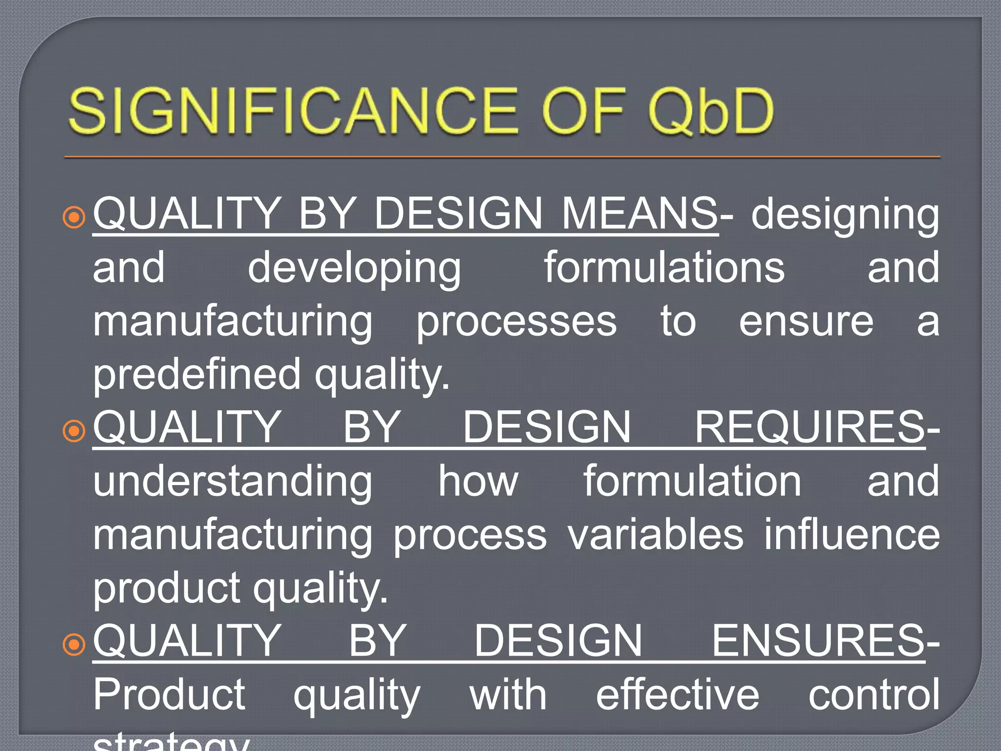 Quality-by-design(QbD) in pharmaceutical development | PPTX