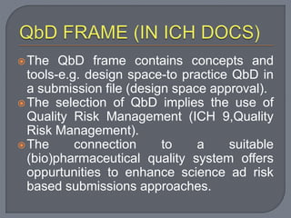 Quality-by-design(QbD) in pharmaceutical development | PPTX