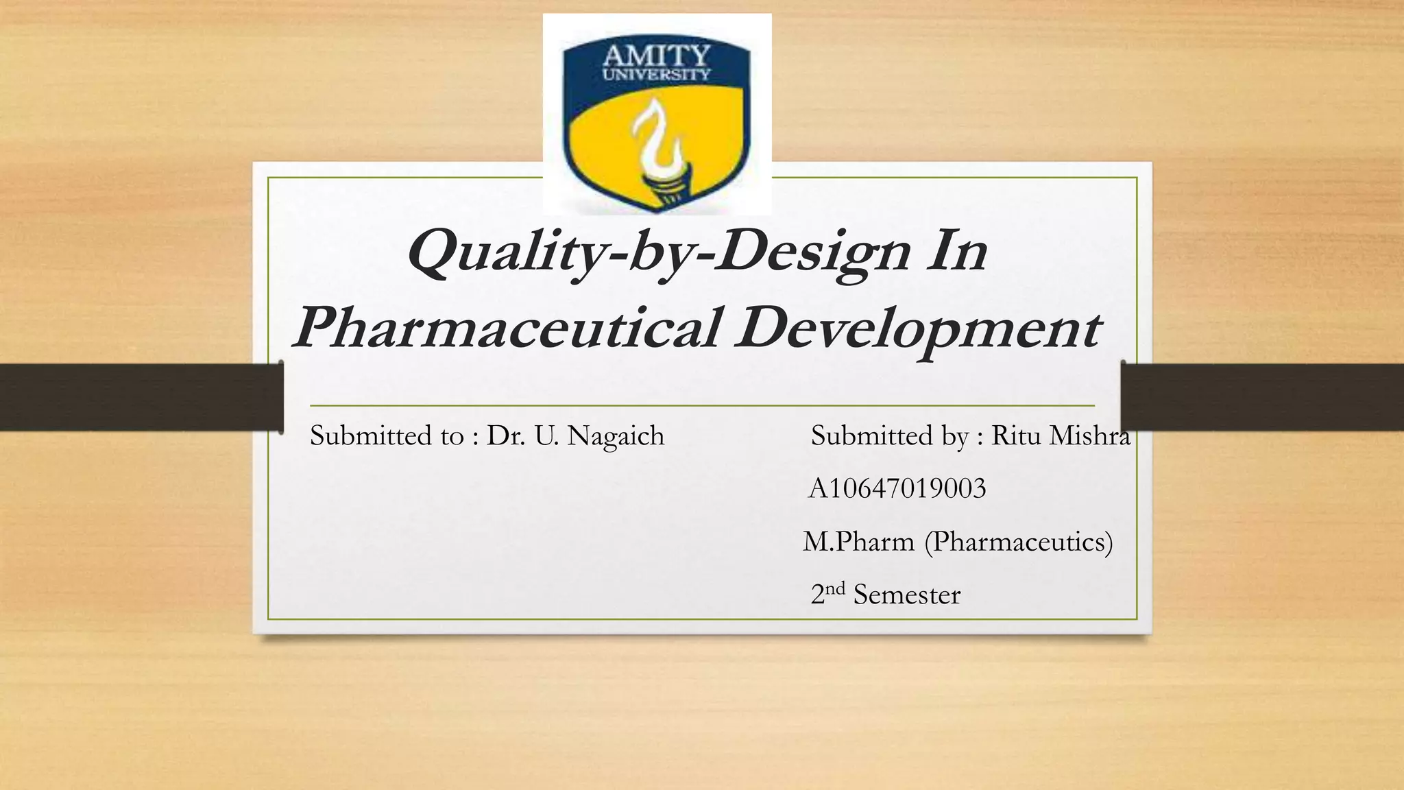 Quality by-design in pharmaceutical development | PPTX