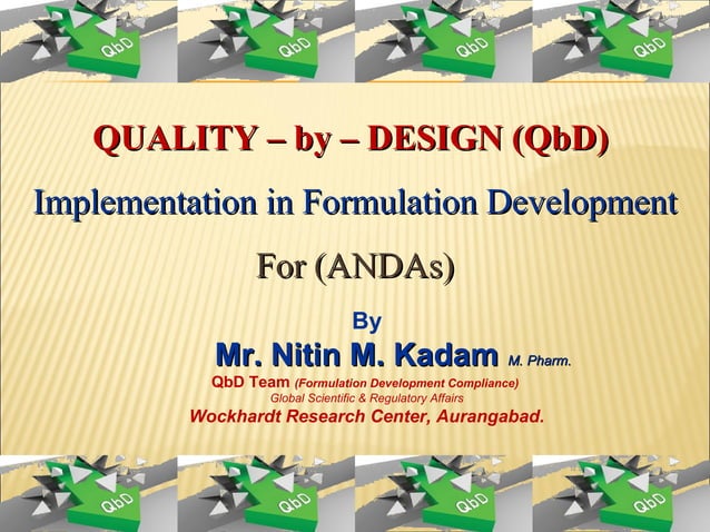 Quality by-Design (QbD) by Mr. Nitin Kadam. | PPT