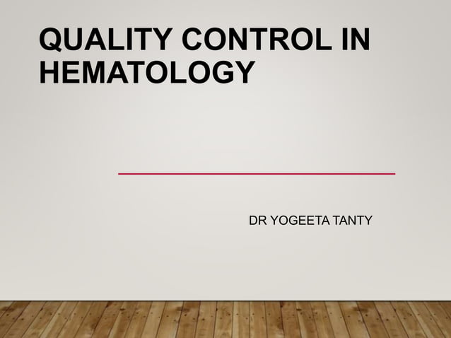 QUALITY control in hematology by Dr yogeeta.pptx