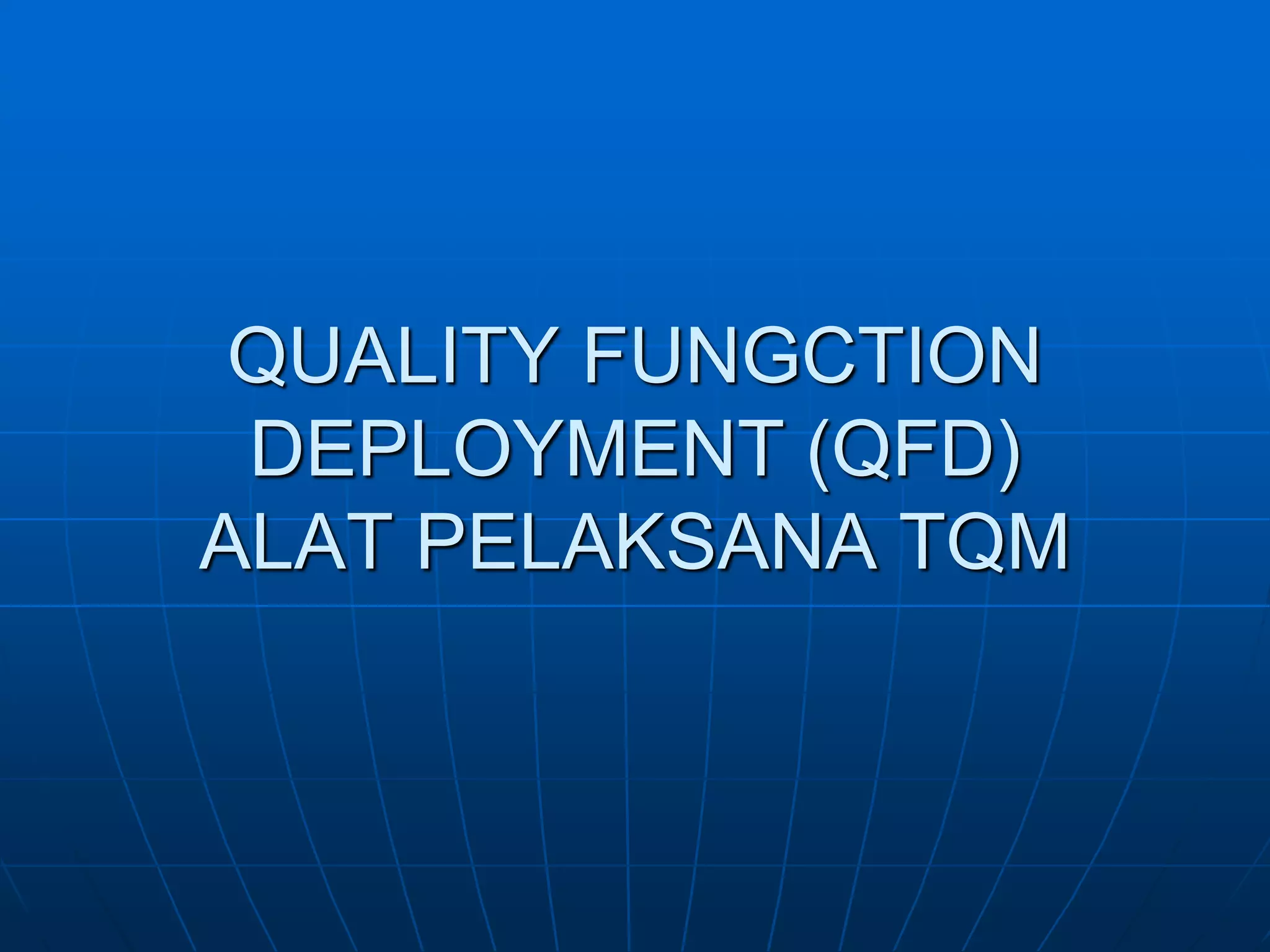 quality-fungction-deployment-qfd.ppt