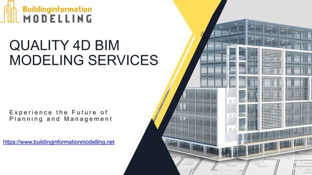 Quality 4D BIM Modeling Services by Building Information Modelling | PPT