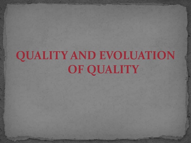 Quality and evolution of quality by suhasini | PPTX | Business ...