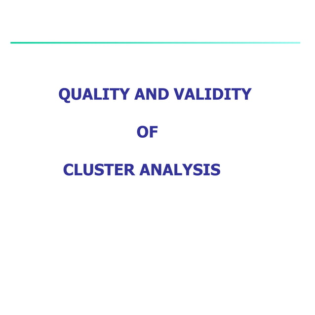 QUALITY AND VALIDITY OF CLUSTER ANALYSIS | PDF | Computer Software and Applications | Computing