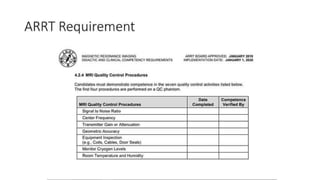 QUALITY ASSURANCE IN MRI TO MAINTAIN THE EFFICIENCY OF MRI MACHINE AND ...