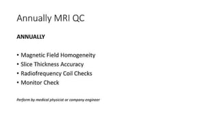 QUALITY ASSURANCE IN MRI TO MAINTAIN THE EFFICIENCY OF MRI MACHINE AND ...