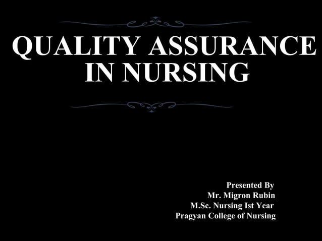 Quality assurance in nursing | PPTX
