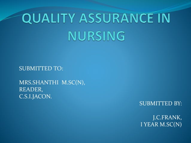 Quality assurance in nursing | PPTX
