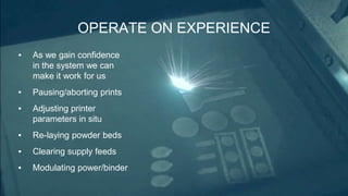 Quality assurance, repeatability and monitoring on additive ...