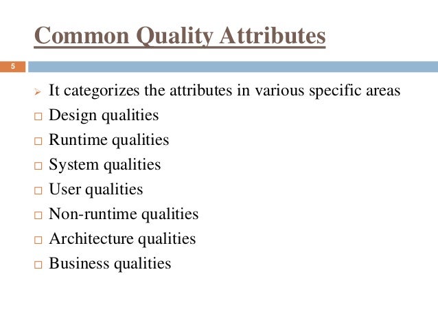Quality attributes in software architecture Quality attributes in software architecture