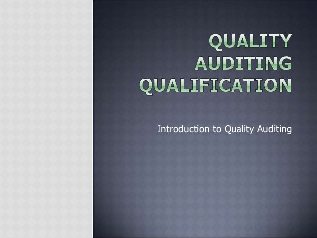 Quality auditing qualification introduction to quality auditing
