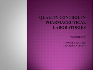Quality control in pharmaceutical laboratories | PPTX
