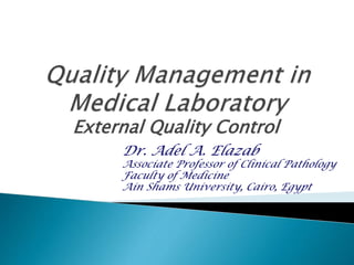 External Quality Control Lecture MD General 2014 Course, Clin Path Ain ...