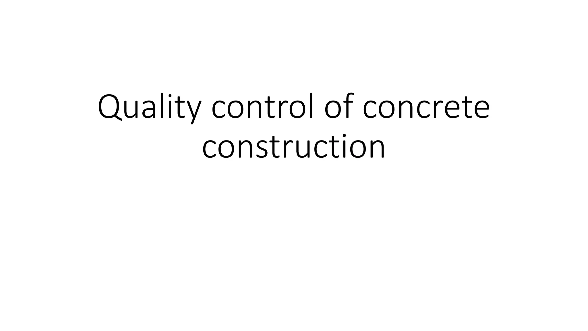 Quality control of concrete and its importance | PPTX