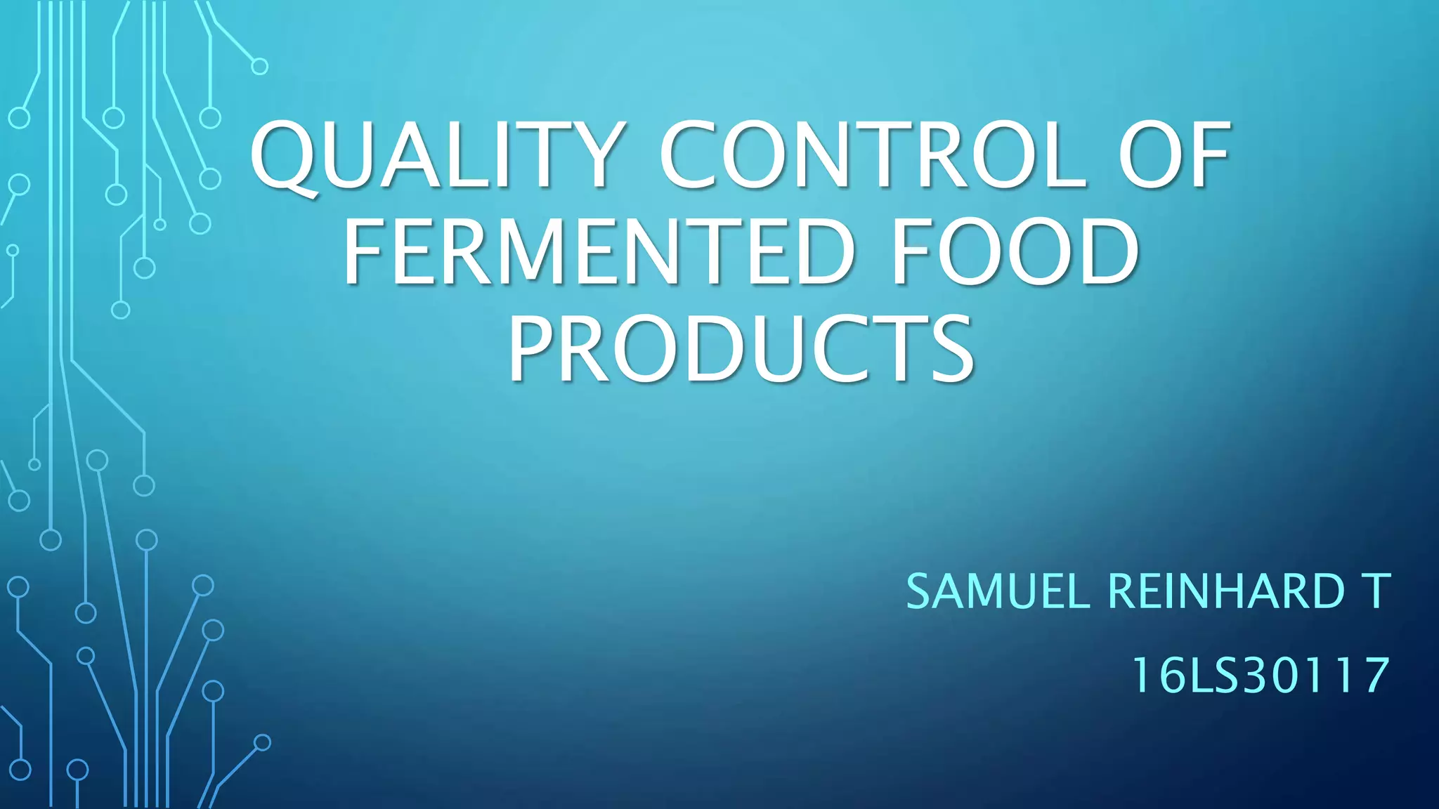 Quality control of fermented food products | PPTX