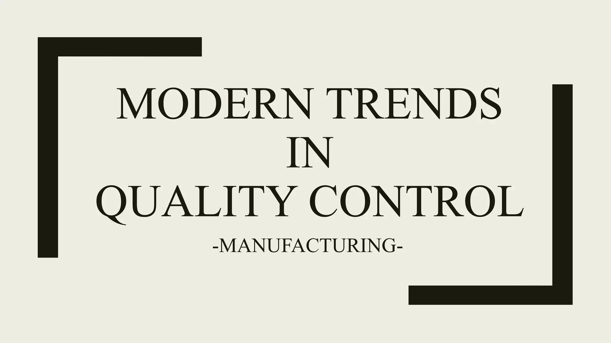 Quality Control - Modern Trends | PPTX