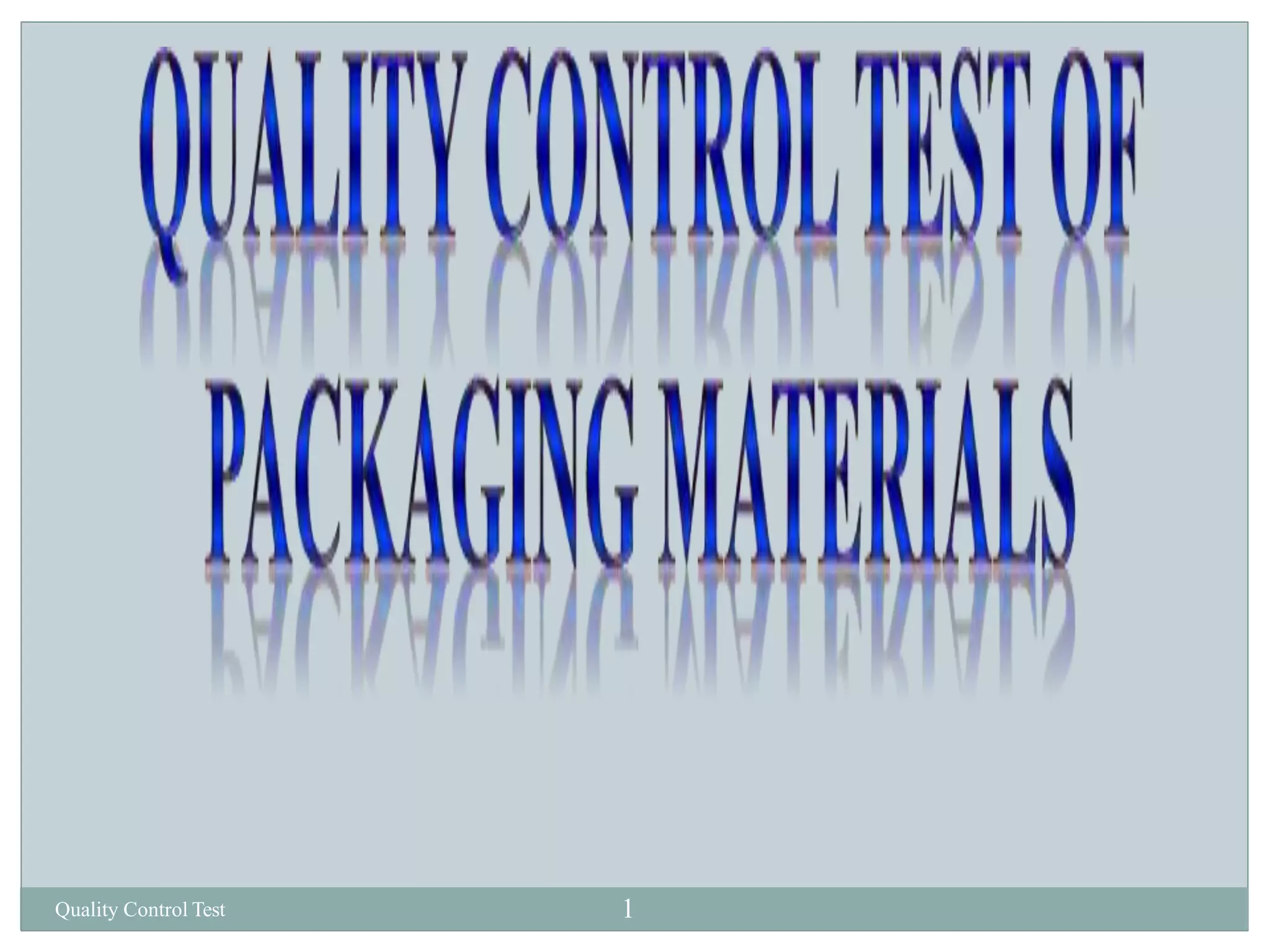 Qualitycontroltestforpackagingmaterialppt 181208041612 | PPT