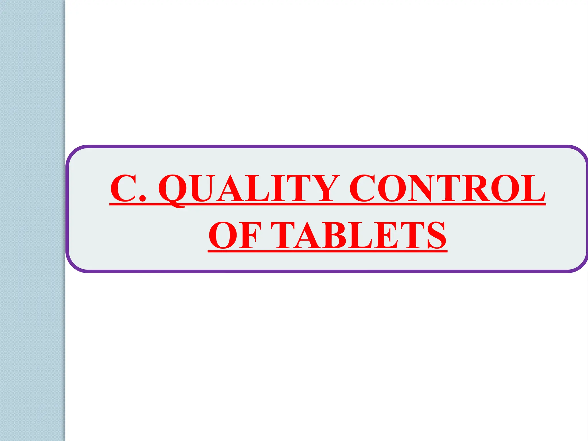 Quality control test for tablet 1.quality control test for tablet | PPTX