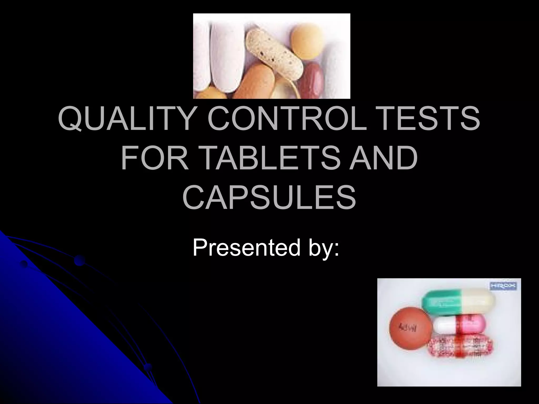 Quality Control Tests For Tablets and Capsules(QC) | PPT