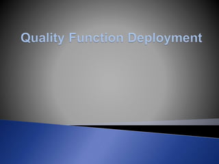 Quality function development | PPTX