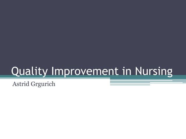 Quality improvement in nursing | PPTX | Healthcare Industry | Industries